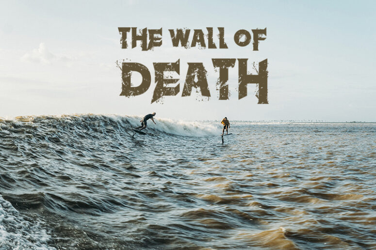 THE WALL OF DEATH - Foiling Magazine