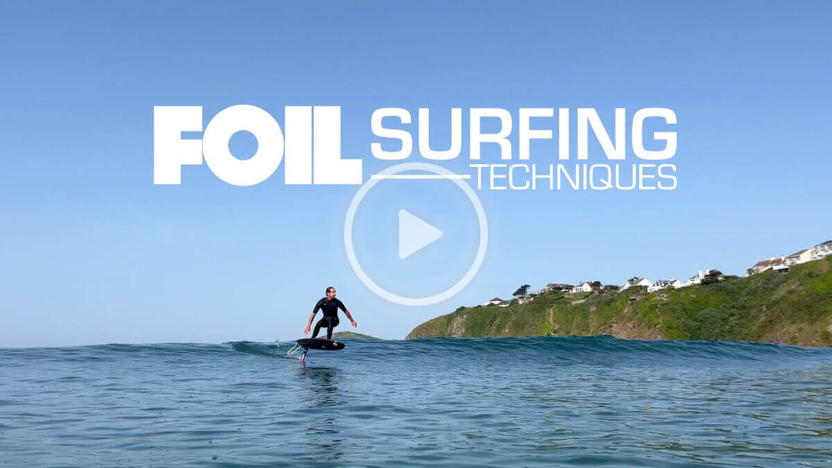 Foil Surfing Techniques - How to Surf Foil - Foiling Magazine